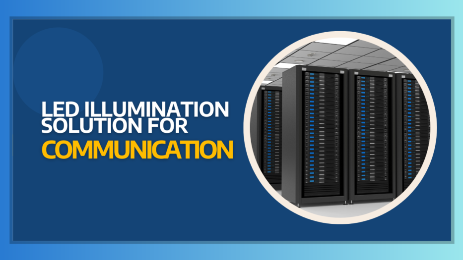 LED Illumination Solution for Communication | Bivar